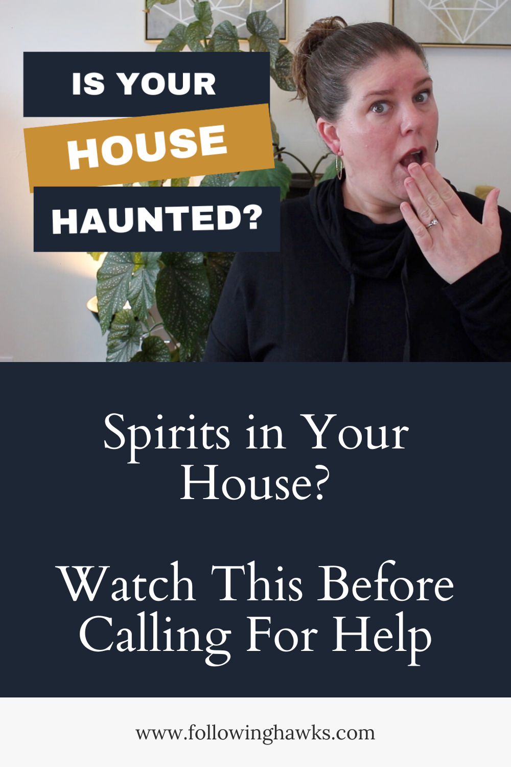 Spirits in Your House? Watch This Before Calling for Help - Following Hawks